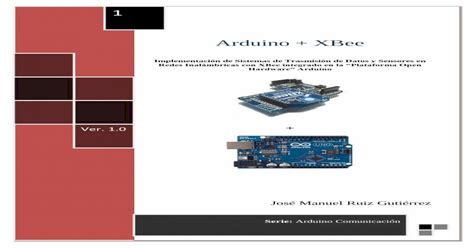 Arduino Xbee · Trabajo De Los Módulos Xbee Con Arduino 41 Programación De Los