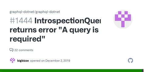 introspectionquery returns error a query is required · issue 1444 · graphql dotnet graphql