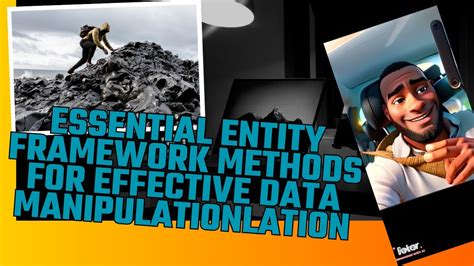 Master Entity Framework Essential Methods For Effective Data