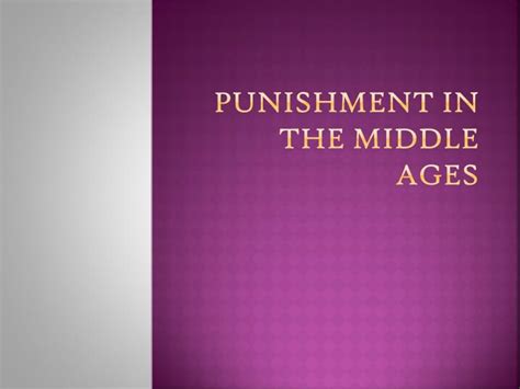 Ppt Punishment In The Middle Ages Powerpoint Presentation Free