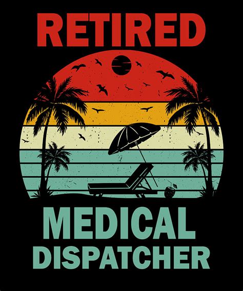 Retired Medical Dispatcher Retirement Digital Art By Orgence Matungwa Fine Art America