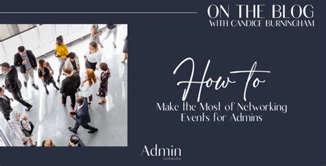 How To Make The Most Of Networking Events Admin Avenues How To Make The Most Of Networking Events Admin Avenues