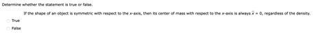 solved etermine whether the statement is true or false if