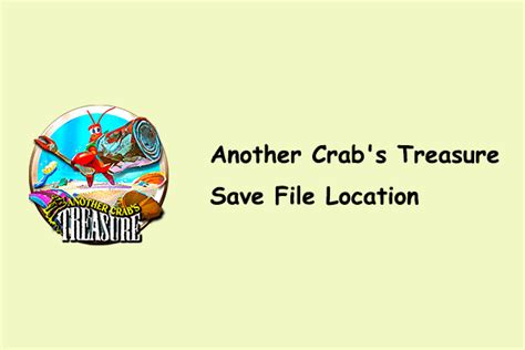 Where Is Another Crabs Treasure Save File Location On Windows