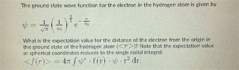 Solved The Ground State Wave Function For The Electron In