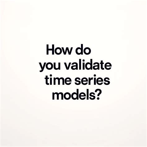 Timeseries Machinelearning Datascience Ai Validationmatters Abhiram Yadav Myla