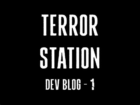 Devlog Terror Station News ModDB Devlog Terror Station News ModDB
