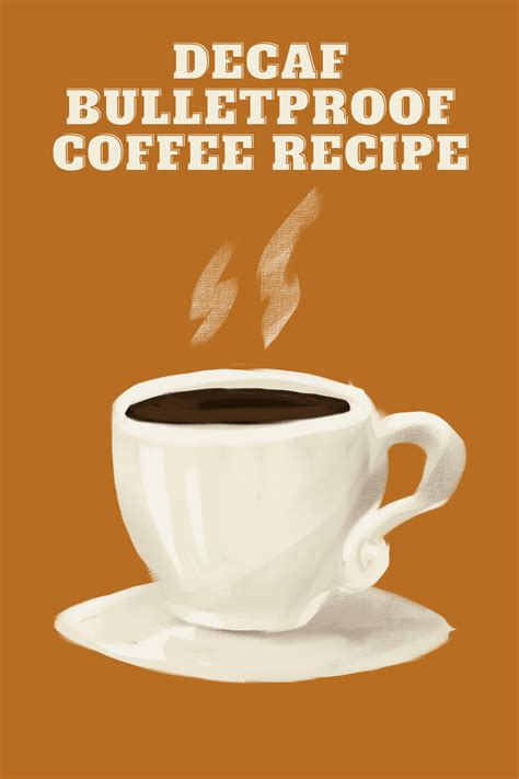Bulletproof Decaf Coffee Recipe