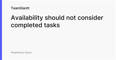 Availability Should Not Consider Completed Tasks Feature Requests