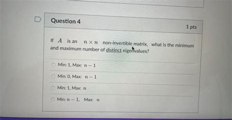 Solved If A Is An N×n Non Invertible Matrix What Is The