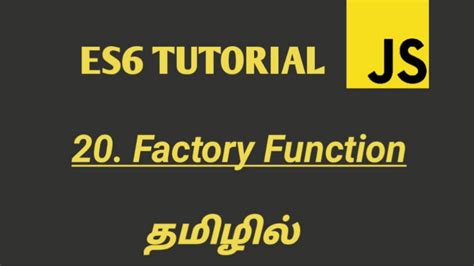 Es6 Ecmascript 2015 Tutorial In Tamil Factory Function In