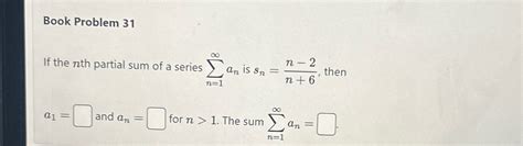 Solved Book Problem 31if The Nth Partial Sum Of A Series