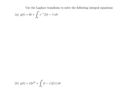 Solved Use The Laplace Transform To Solve The Following Chegg Com