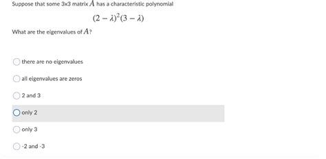 Solved Suppose That Some 3x3 Matrix A Has A Characteristic