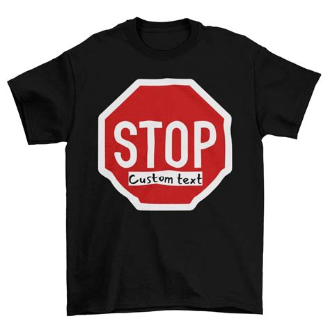 Customized Stop Shirt Customized Stop Shirt Stop Sign Shirt Hand