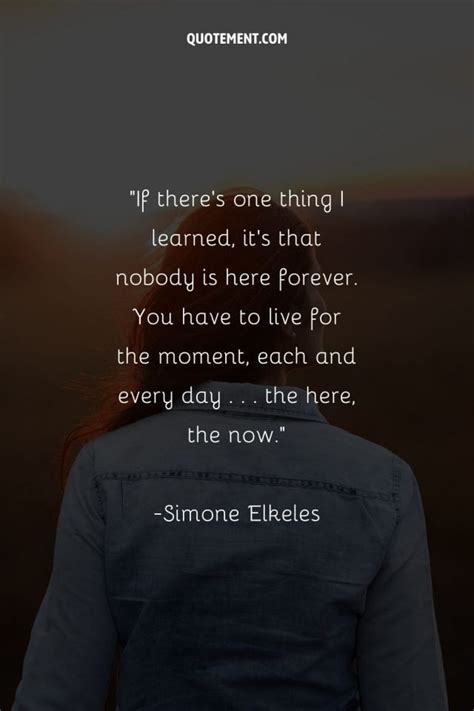 150 Living In This Moment Quotes To Embrace The Here And Now