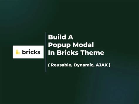 Build A Dynamic Reusable And Ajax Supported Popup Modal In Bricks Builder Pure Coding