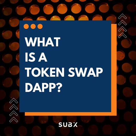What Is A Token Swap Dapp Rsubxofficial