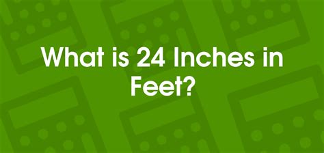 24 Inches To Feet 24 In To Ft