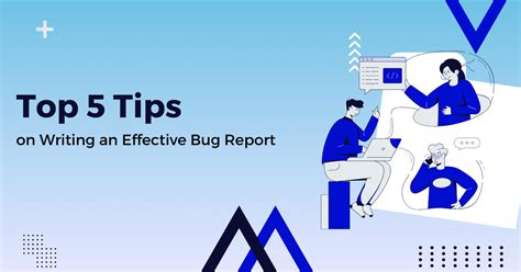 Write Effective Bug Report Like A Pro 5 Tips