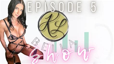 Kristy Lee Bella Show Episode 5 6 3 23 Youtube
