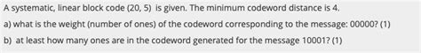 Solved A Systematic Linear Block Code 205 Is Given The