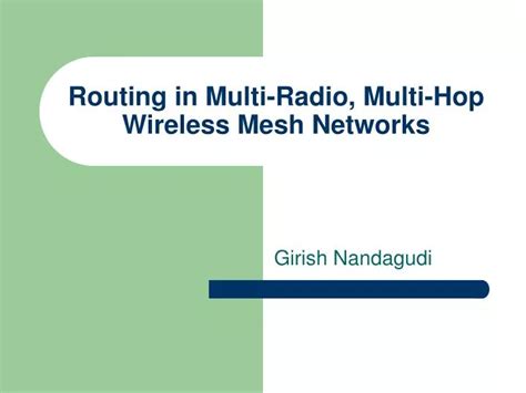 Ppt Routing In Multi Radio Multi Hop Wireless Mesh Networks