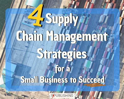 4 Supply Chain Management Strategies For A Small Business