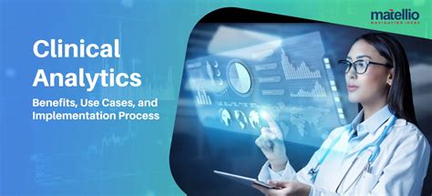 Clinical Analytics Benefits Use Cases And Implementation Process Matellio Inc