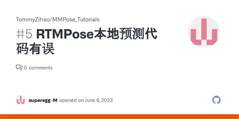 Rtmpose本地预测代码有误 · Issue 5 · Tommyzihaommposetutorials · Github