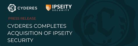 Cyderes Completes Acquisition Of Ipseity Security