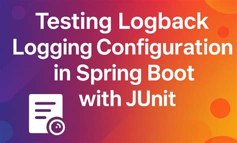Testing Logback Logging Configuration In Spring Boot With Junit By Noyan Germiyanoğlu Medium
