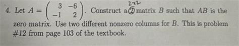 Solved 4 Let A3−1−62 Construct A2 Matrix B Such That
