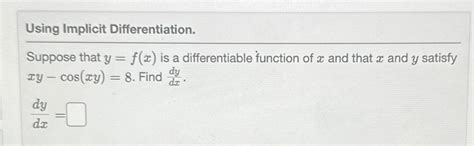 solved using implicit differentiation suppose that y f x