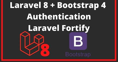 Complete Laravel 8 Authentication Using Laravel Fortify And Bootstrap 4 — Part 1 By Alemoh