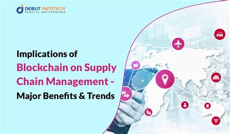 Implications Of Blockchain On Supply Chain Management Major Benefits