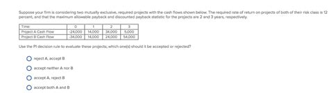 Solved Suppose Your Firm Is Considering Two Mutually Chegg
