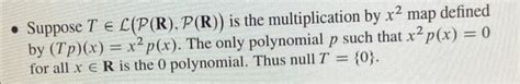 Solved Suppose TL P R P R Is The Multiplication By X2 Chegg Com