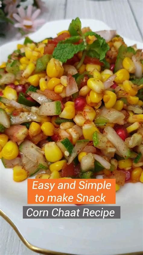 Simple Corn Chaat Recipe Healthiest Snack To Try Indian Food