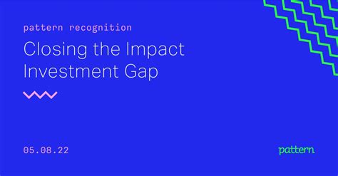 Closing The Impact Investment Gap
