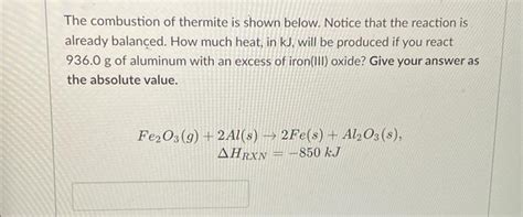 Solved The Combustion Of Thermite Is Shown Below Notice