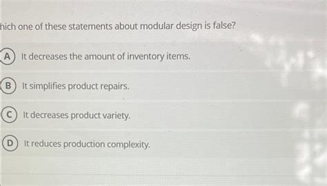 solved hich one of these statements about modular design is
