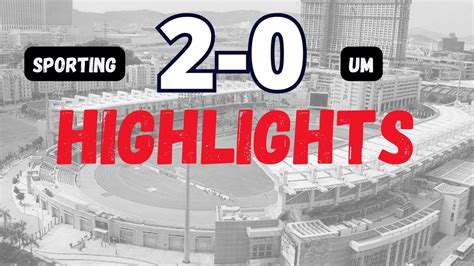 SPORTING 士砵亭 2 VS U M 0 澳門大學 6 7 2024 六 HIGHLIGHTS YouTube