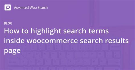 How To Highlight Search Terms Inside Woocommerce Search Results Page