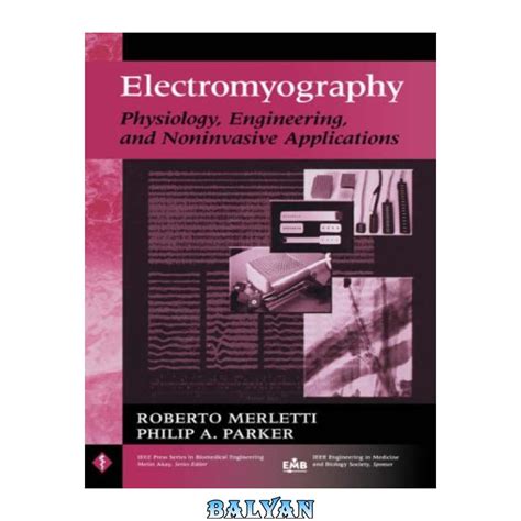 دانلود کتاب Electromyography Physiology Engineering And Non Invasive Applications بلیان