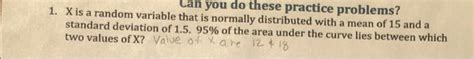 Solved X Its A Random Variable That Is Normally Distrubuted