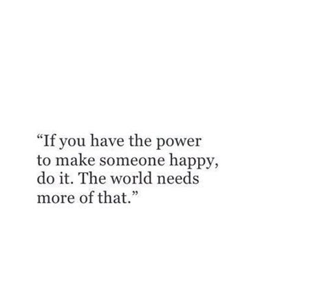 Spread Happiness The Power To Make Someone Happy Inspirational Text