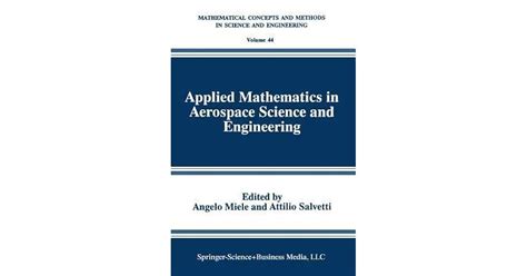 Applied Mathematics In Aerospace Science And Engineering By Angelo Miele