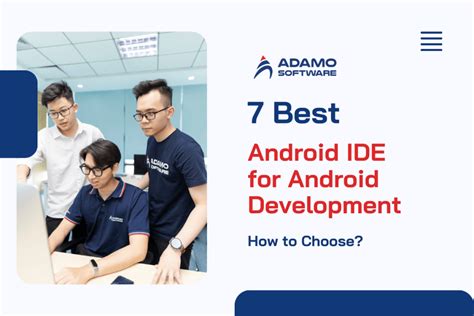 7 best android ide for android development how to choose