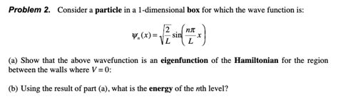 Solved Problem Consider A Particle In A Dimensional Box Chegg